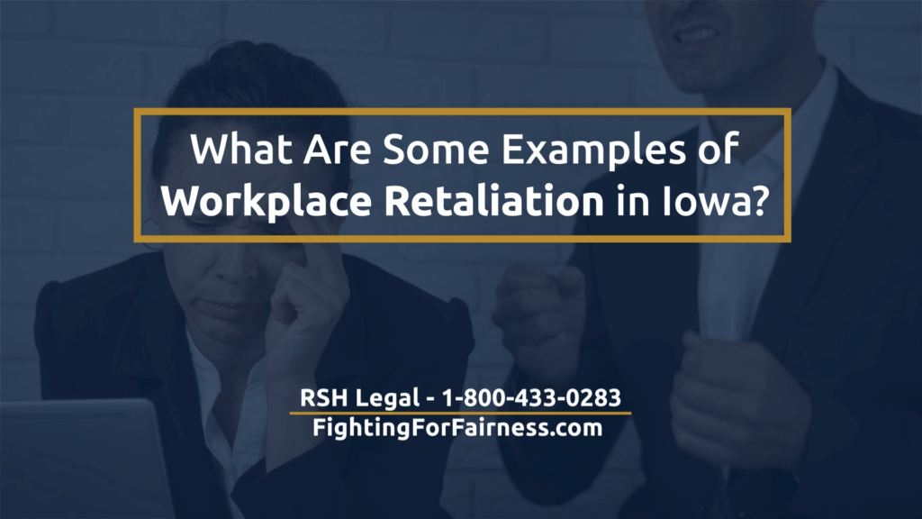 What Are Some Examples of Workplace Retaliation in Iowa?