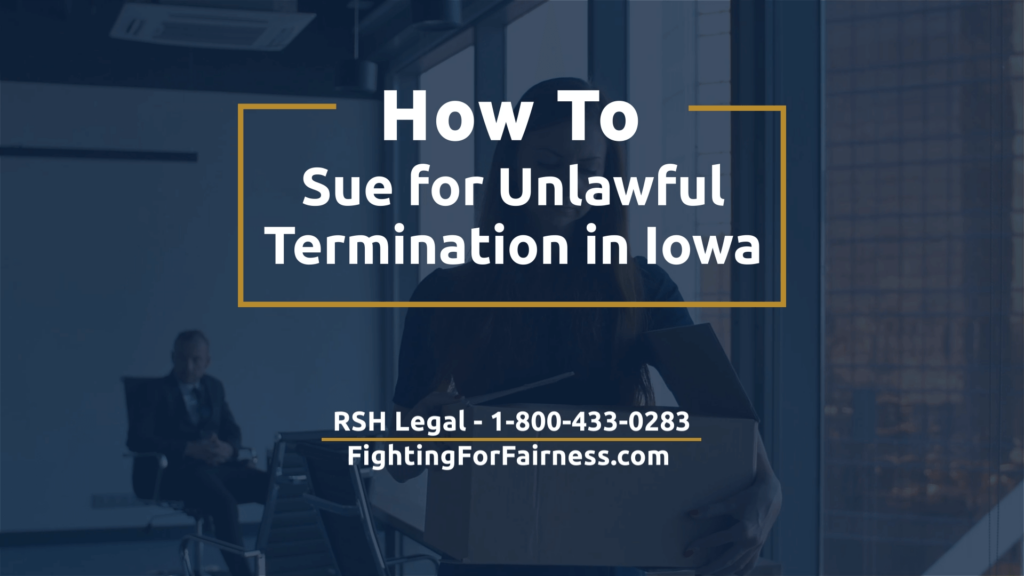 How To Sue for Unlawful Termination in Iowa - RSH Legal